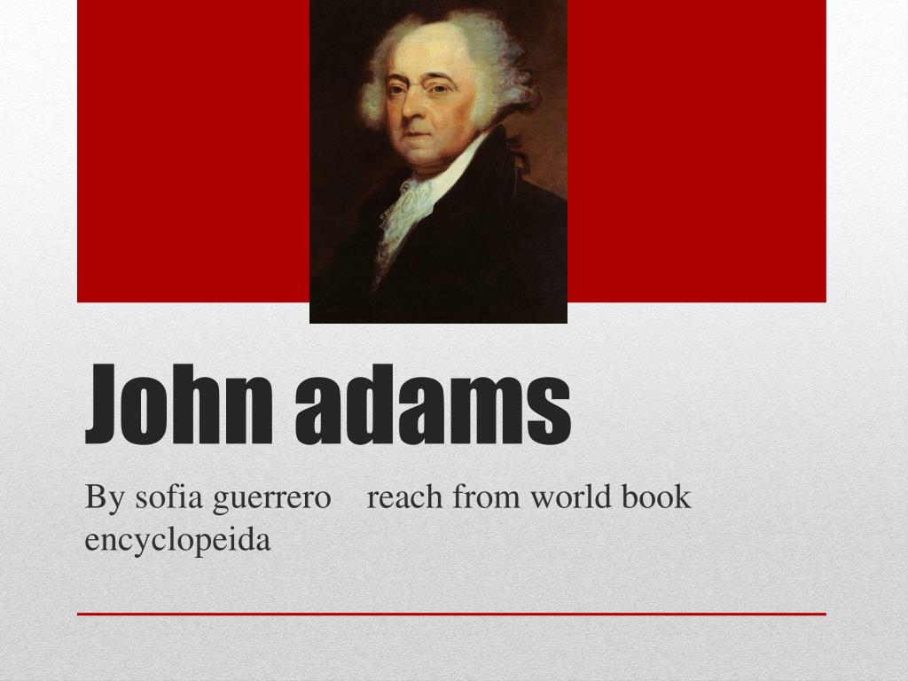PPT - John adams PowerPoint Presentation, free download - ID:2269111
