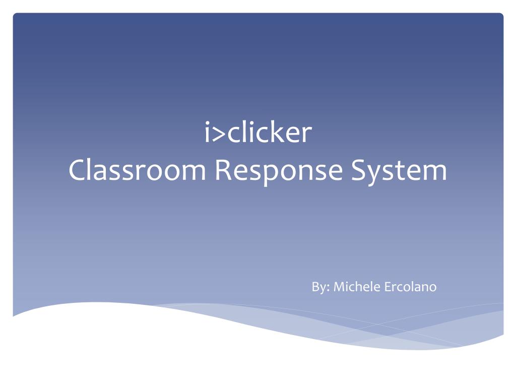 PPT - i >clicker Classroom Response System PowerPoint Presentation - ID ...