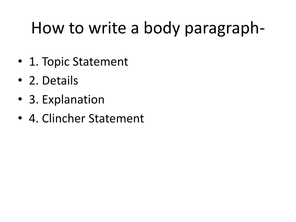 PPT - How to write a body paragraph- PowerPoint Presentation, free ...