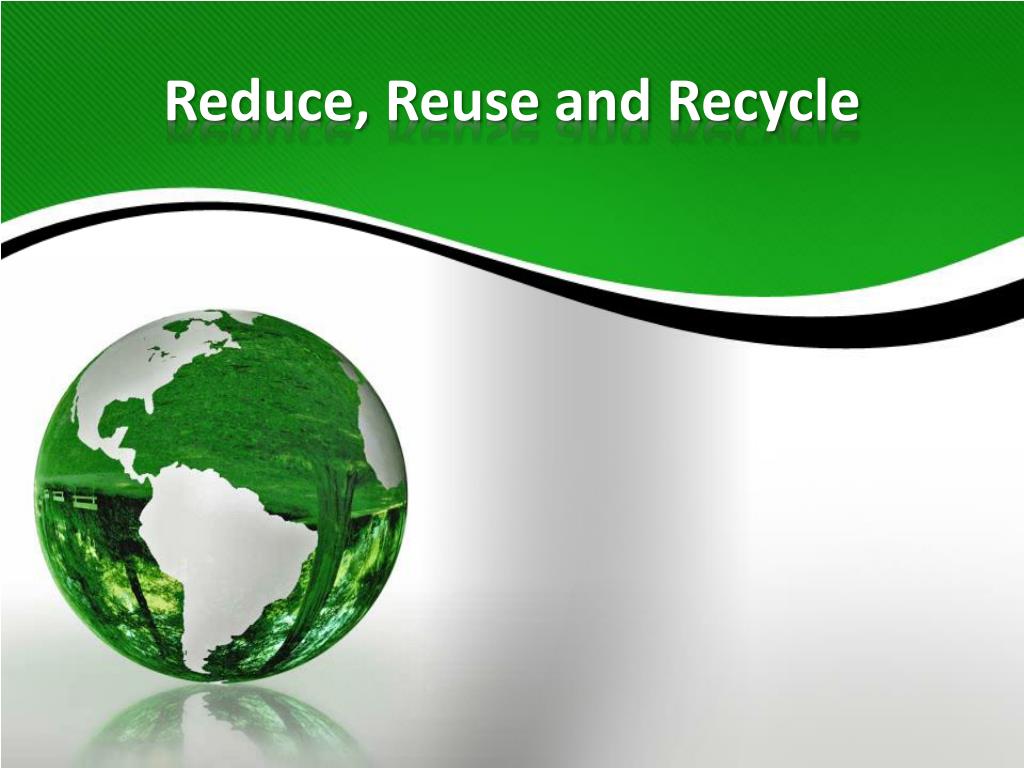 PPT - Reduce, Reuse and Recycle PowerPoint Presentation, free download ...