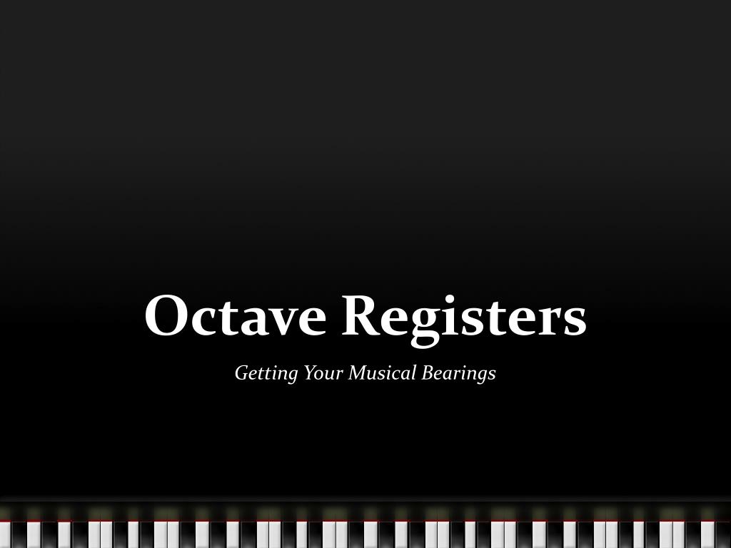 PPT - Octave Registers PowerPoint Presentation, free download - ID:2270650