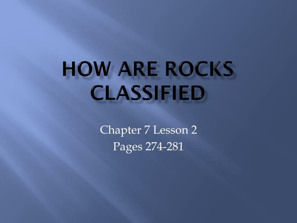 PPT - How are Rocks classified PowerPoint Presentation, free download ...