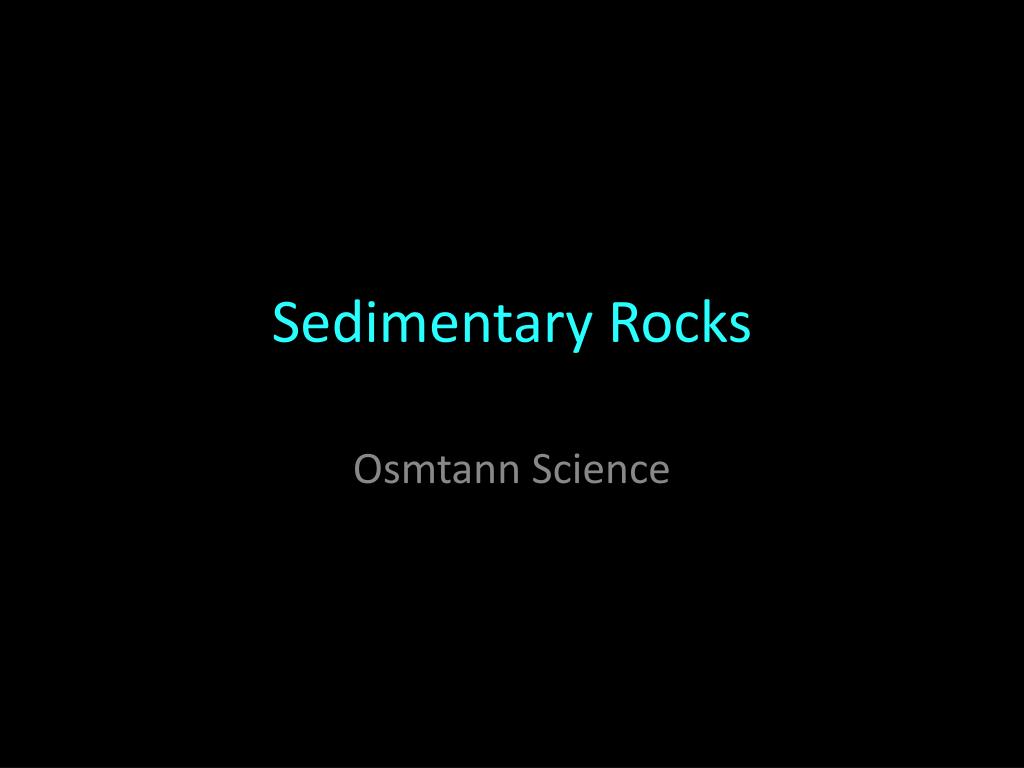 PPT - Sedimentary Rocks PowerPoint Presentation, free download - ID:2271721