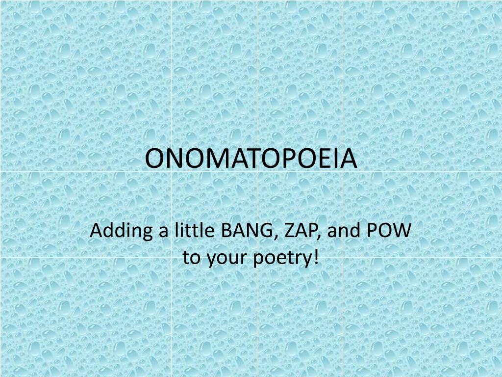 PPT - ONOMATOPOEIA PowerPoint Presentation, free download - ID:2272064