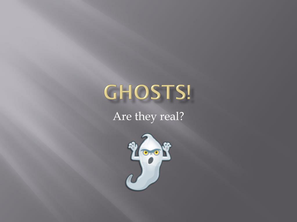 PPT - Ghosts! PowerPoint Presentation, free download - ID:2272446