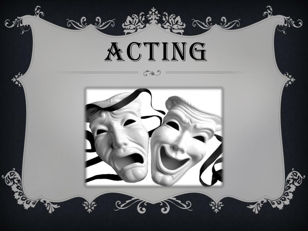 PPT - Acting PowerPoint Presentation, free download - ID:2273556