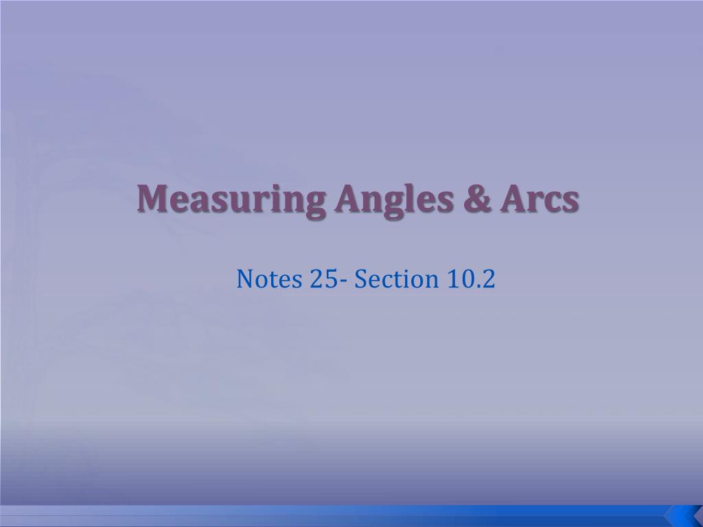 PPT - Measuring Angles & Arcs PowerPoint Presentation, free download ...