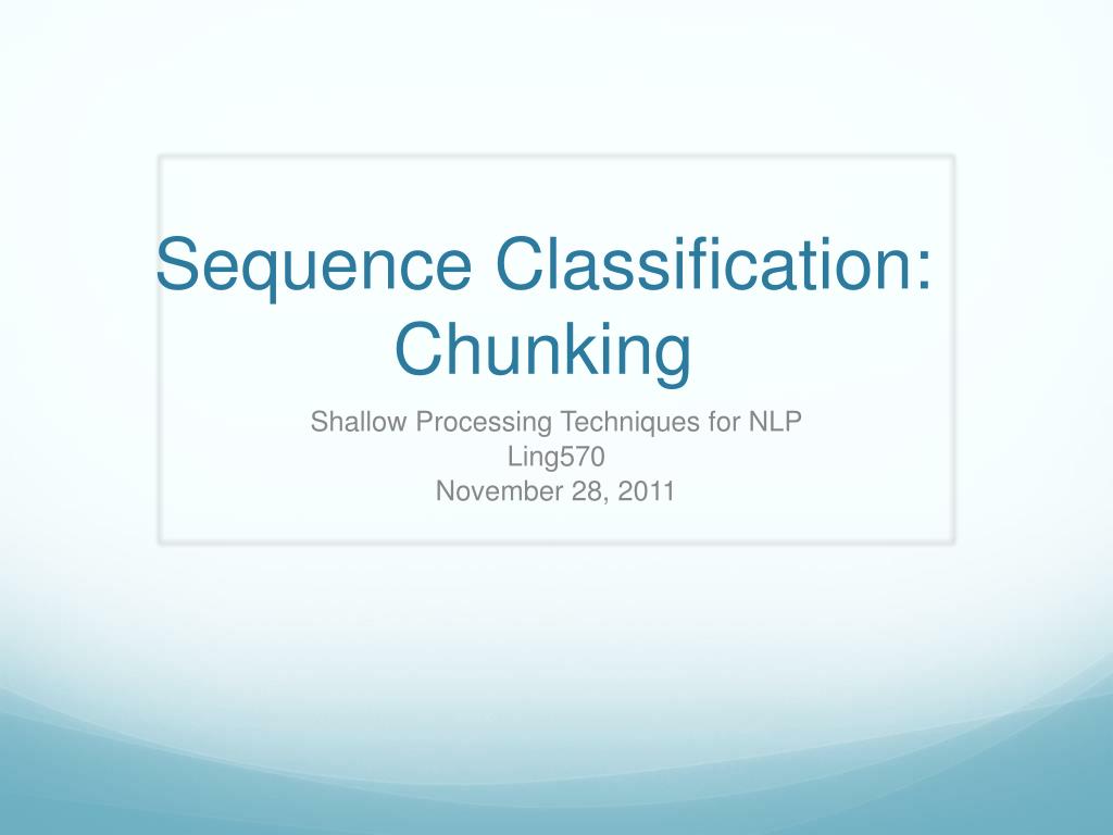 PPT - Sequence Classification: Chunking PowerPoint Presentation, free download - ID:2274482