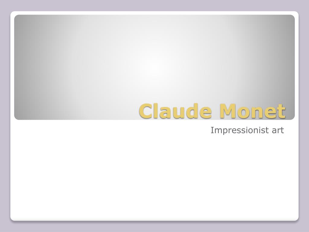 PPT - Claude Monet PowerPoint Presentation, free download - ID:2274677