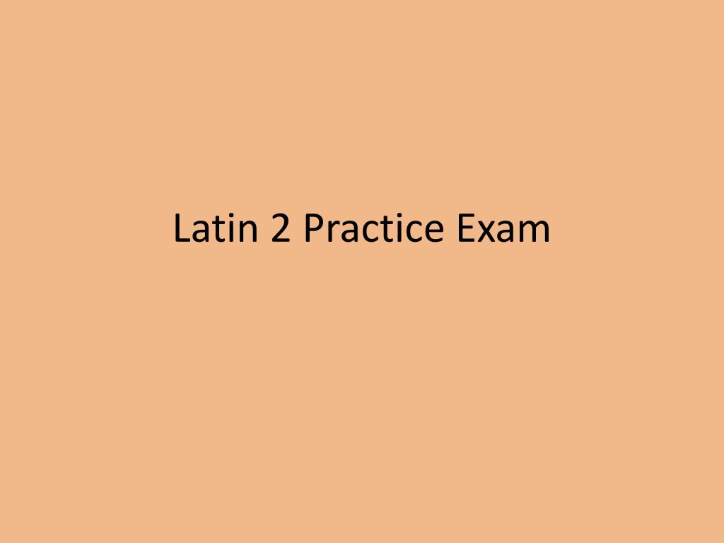 PPT - Latin 2 Practice Exam PowerPoint Presentation, free download - ID ...