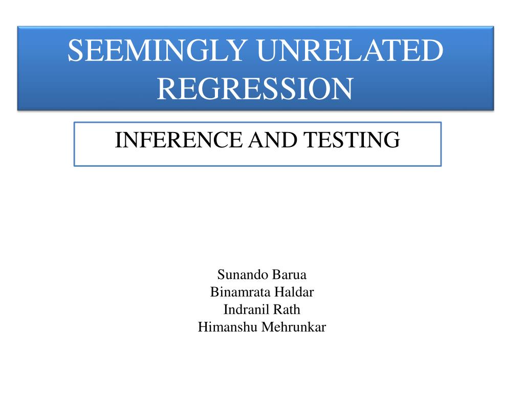 PPT - SEEMINGLY UNRELATED REGRESSION PowerPoint Presentation, free ...