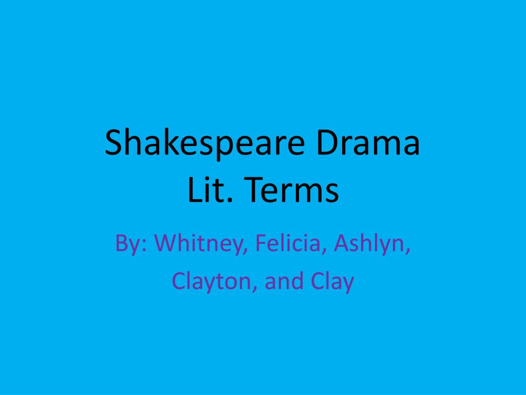 PPT - Shakespeare Drama Lit. Terms PowerPoint Presentation, free ...
