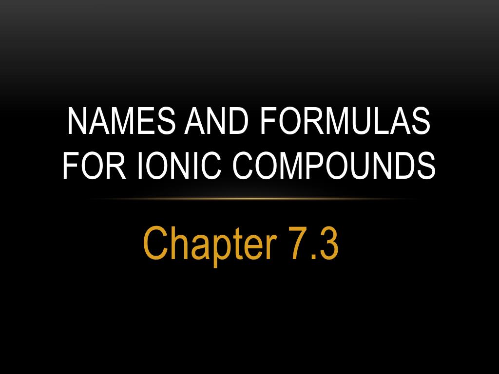 PPT - Names and formulas for ionic compounds PowerPoint Presentation ...
