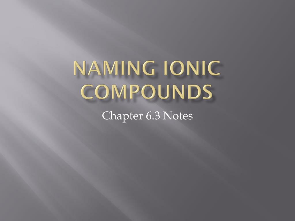 PPT - Naming ionic compounds PowerPoint Presentation, free download ...