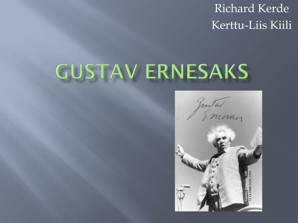 PPT - Gustav Ernesaks PowerPoint Presentation, free download - ID:2276744