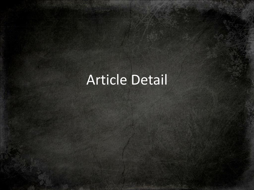 PPT - Article Detail PowerPoint Presentation, free download - ID:2276865
