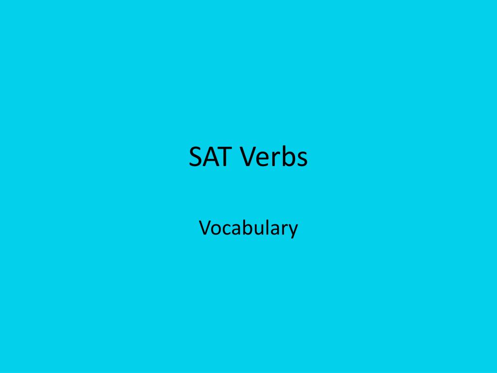 PPT - SAT Verbs PowerPoint Presentation, free download - ID:2277335