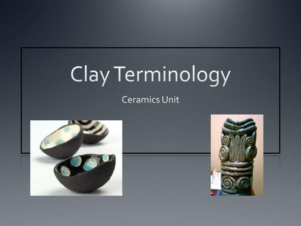 PPT - Clay Terminology PowerPoint Presentation, free download - ID:2278081
