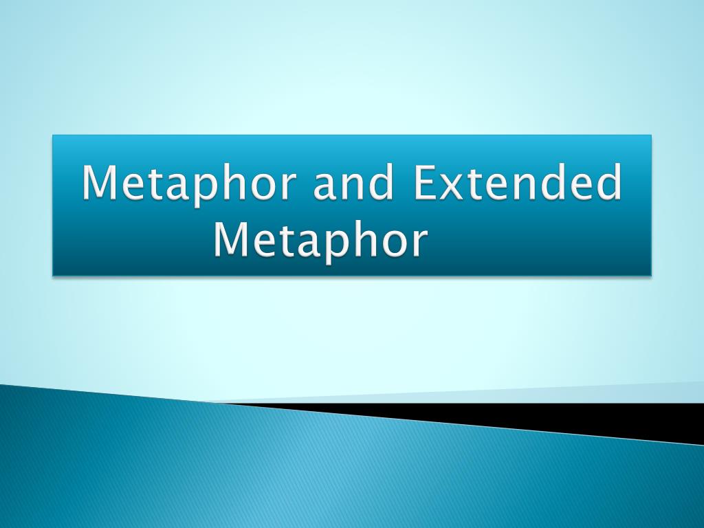 PPT - Metaphor and Extended Metaphor PowerPoint Presentation, free ...