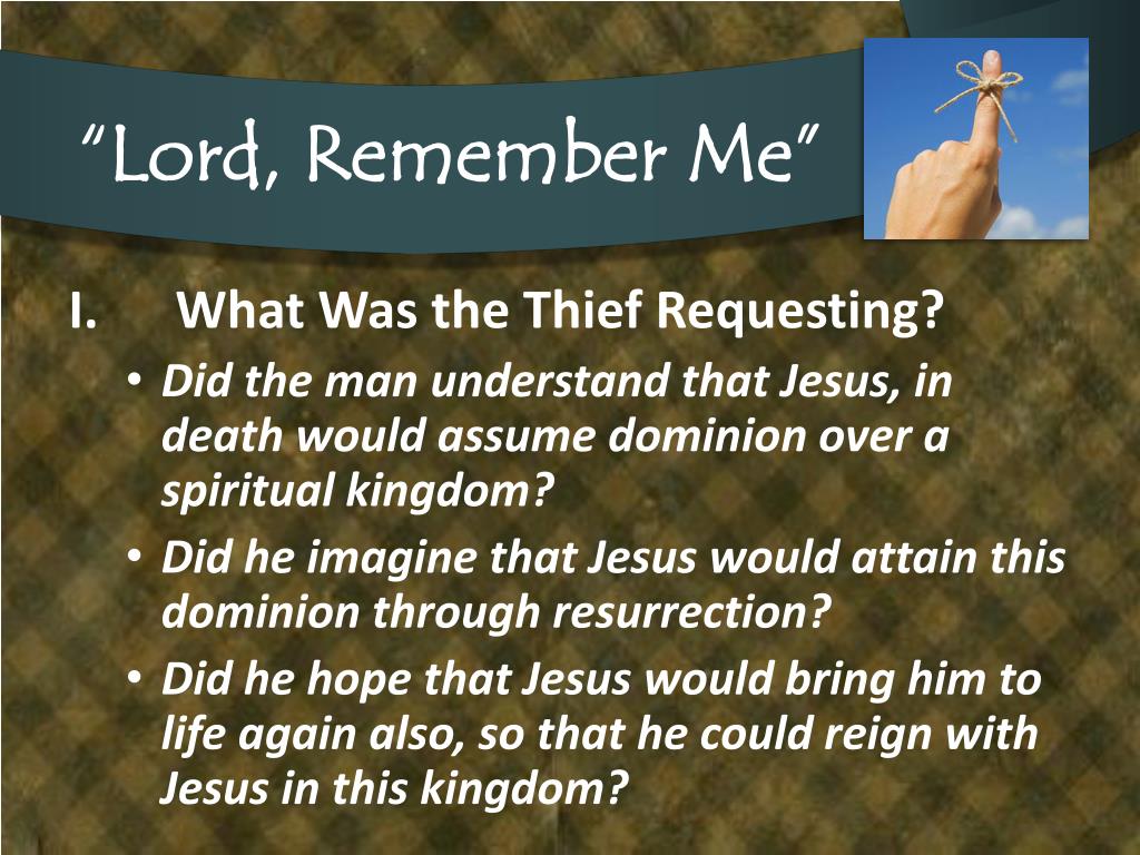 PPT - “Lord, Remember Me” PowerPoint Presentation, free download - ID ...