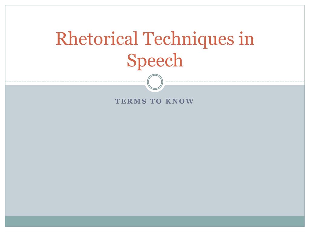 PPT - Rhetorical Techniques in Speech PowerPoint Presentation, free ...