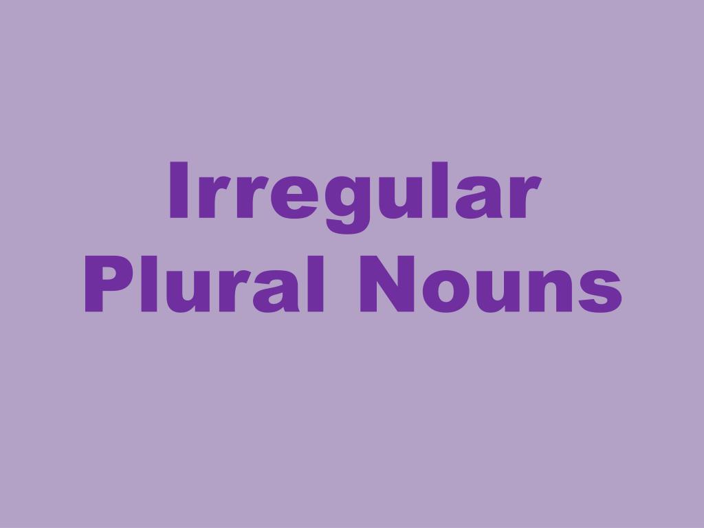 PPT - Irregular Plural Nouns PowerPoint Presentation, free download ...