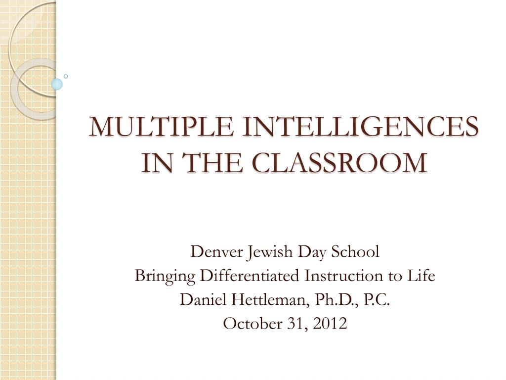 PPT - MULTIPLE INTELLIGENCES IN THE CLASSROOM PowerPoint Presentation ...