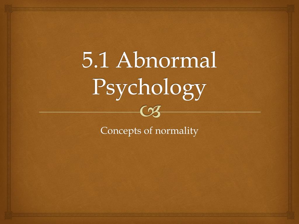 PPT - 5.1 Abnormal Psychology PowerPoint Presentation, free download ...