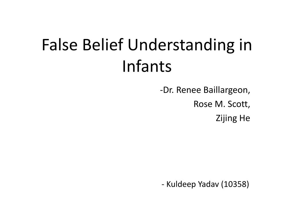 PPT - False Belief Understanding in Infants PowerPoint Presentation ...