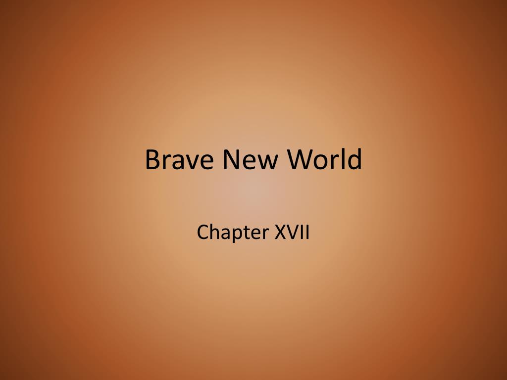PPT - Brave New World PowerPoint Presentation, free download - ID:2280882