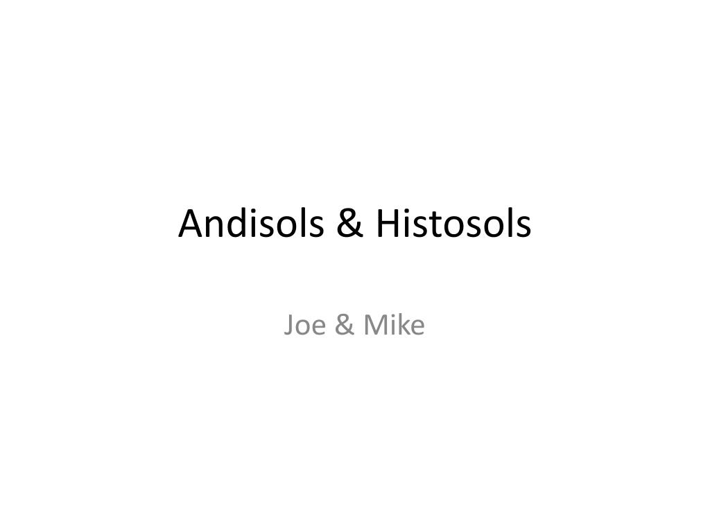 PPT - Andisols & Histosols PowerPoint Presentation, free download - ID ...
