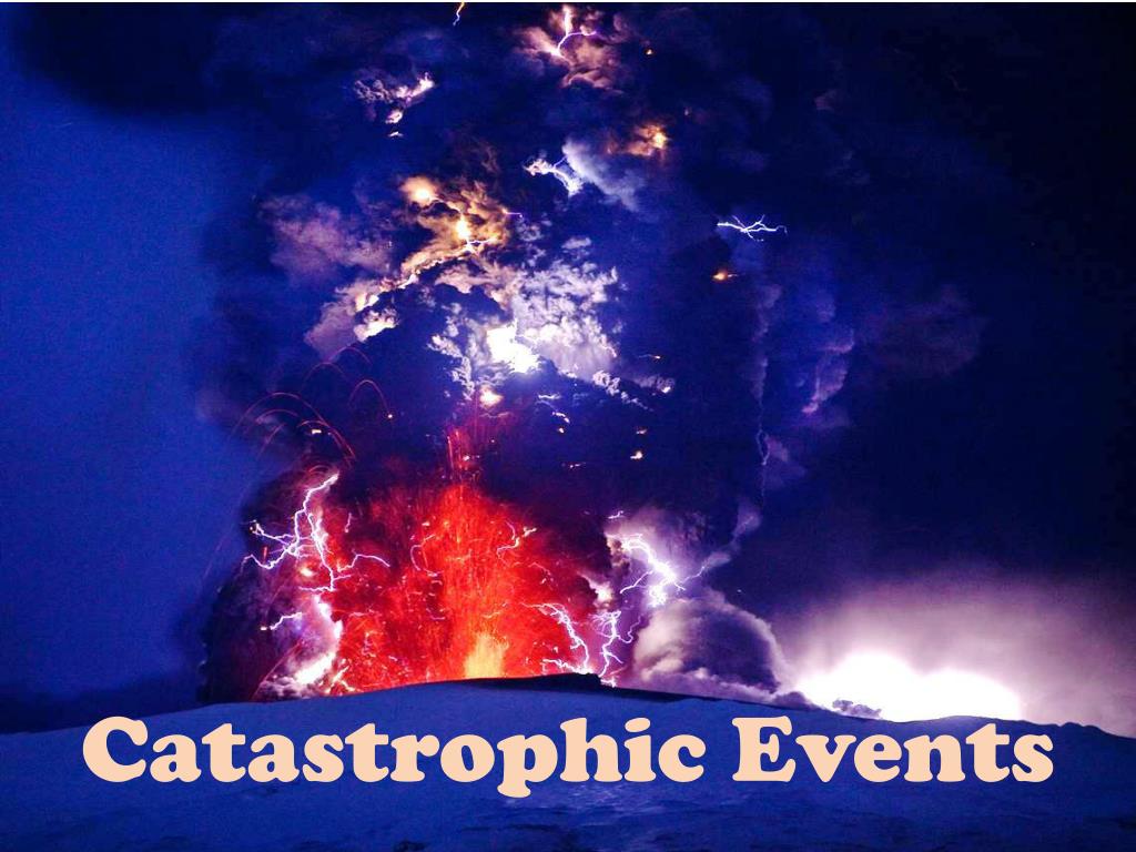 PPT - Catastrophic Events PowerPoint Presentation, free download - ID ...