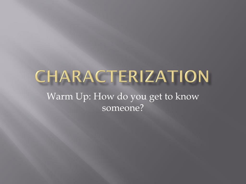 PPT - Characterization PowerPoint Presentation, free download - ID:2281764