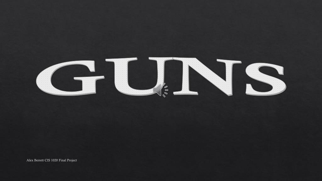 PPT - GUNS PowerPoint Presentation, free download - ID:2282570