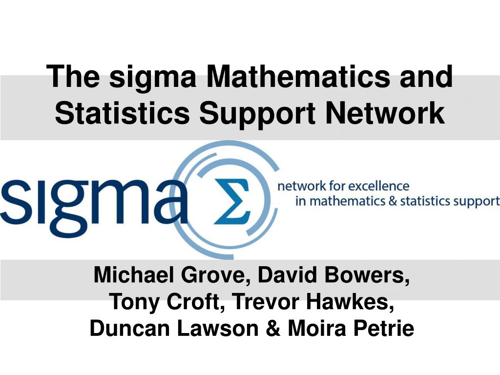 PPT - The sigma Mathematics and Statistics Support Network PowerPoint ...
