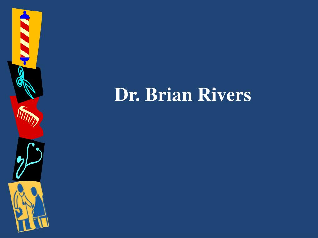 PPT - Dr. Brian Rivers PowerPoint Presentation, free download - ID:2284277