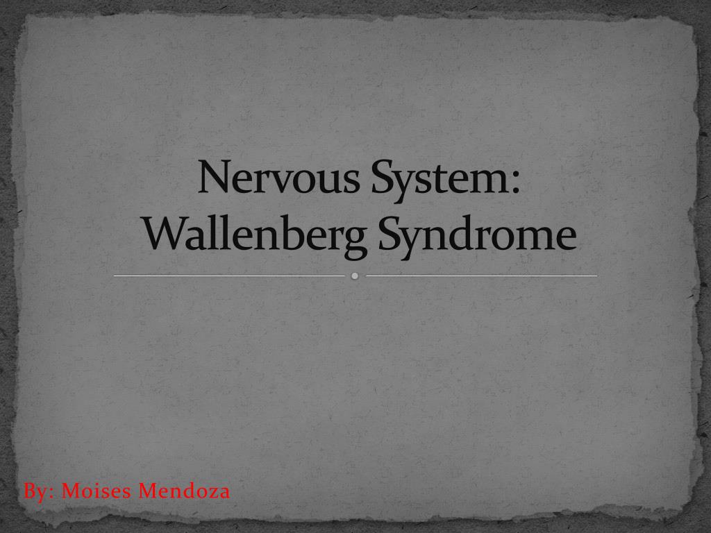 PPT - Nervous System: Wallenberg Syndrome PowerPoint Presentation, free ...