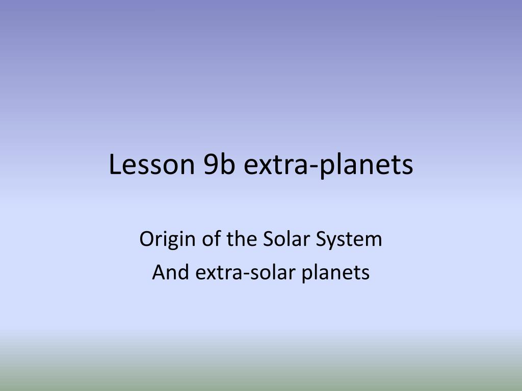PPT - Lesson 9b extra-planets PowerPoint Presentation, free download ...