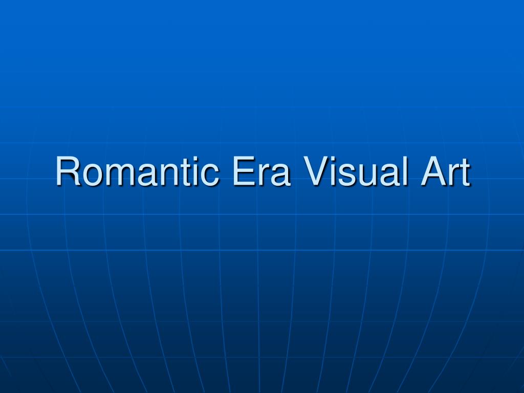 PPT - Romantic Era Visual Art PowerPoint Presentation, free download ...