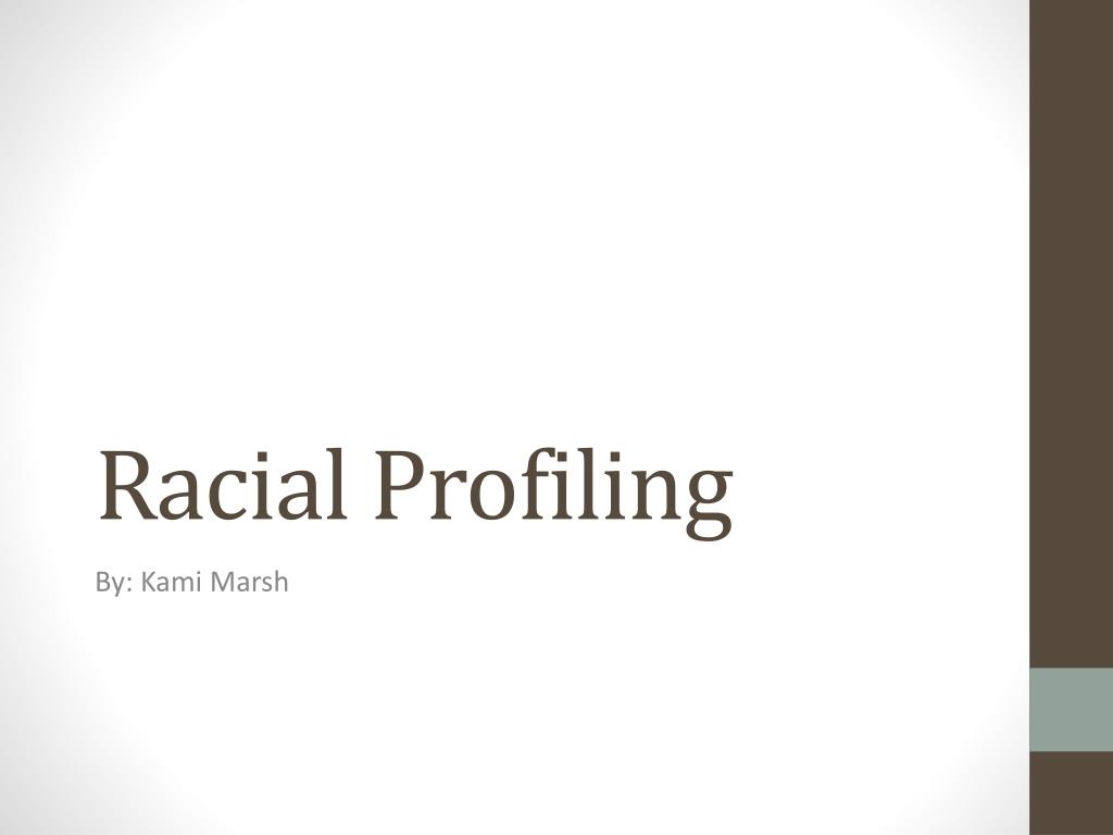 PPT - Racial Profiling PowerPoint Presentation, free download - ID:2287545