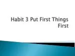 PPT - Put first things first PowerPoint Presentation, free download ...