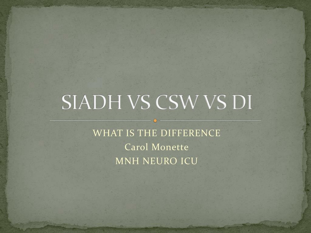 PPT - SIADH VS CSW VS DI PowerPoint Presentation, free download - ID ...