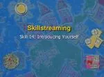 PPT - Skillstreaming PowerPoint Presentation, free download - ID:2494811