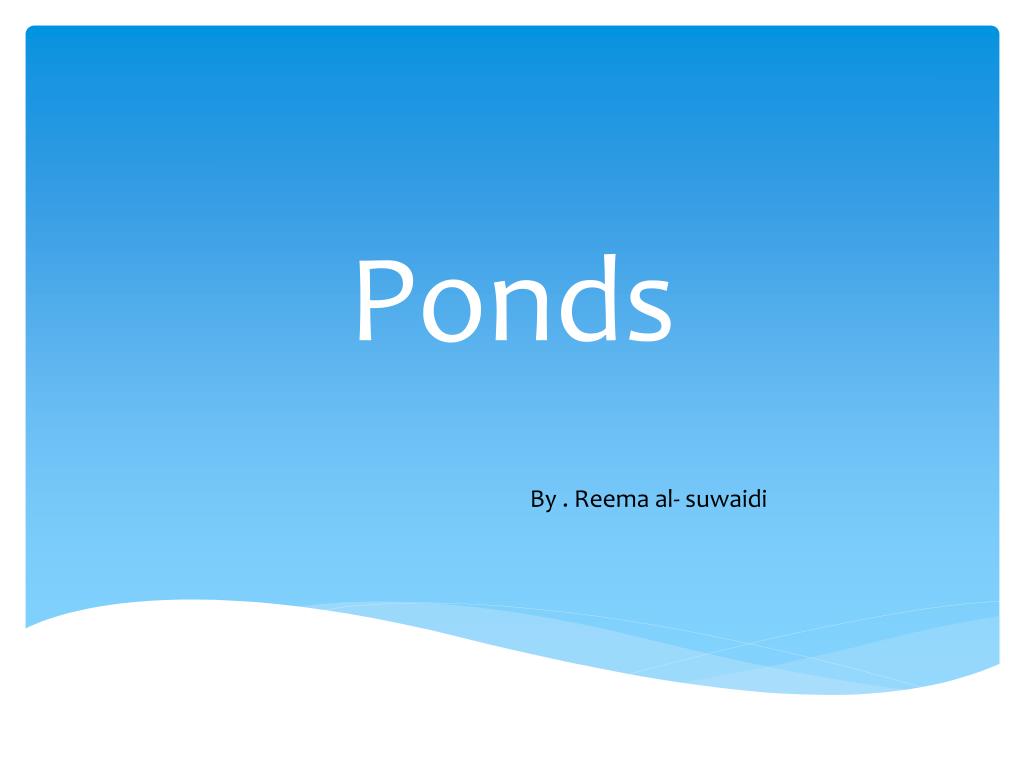 PPT - Ponds PowerPoint Presentation, free download - ID:2287976