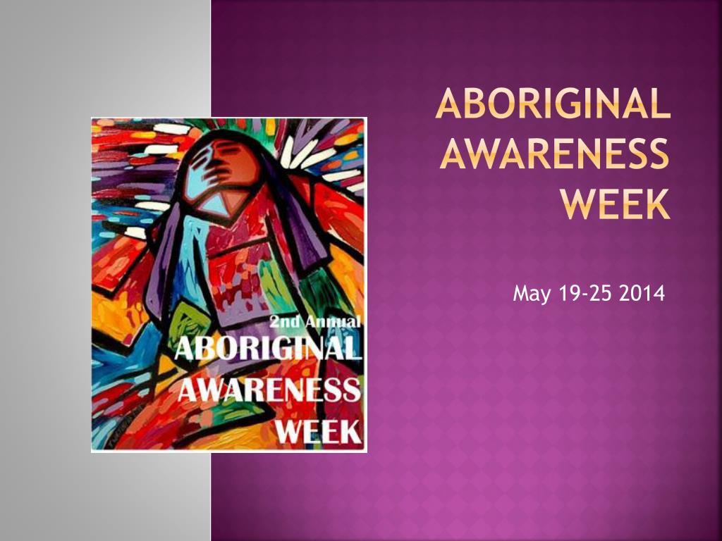 PPT - Aboriginal Awareness week PowerPoint Presentation, free download ...