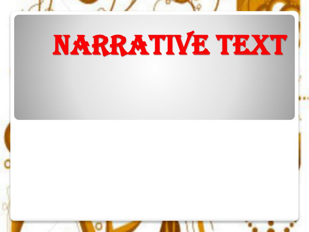 PPT - NARRATIVE TEXT PowerPoint Presentation, free download - ID:2288394