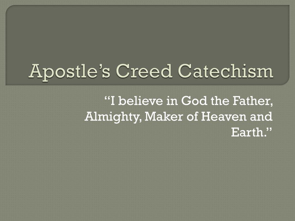 PPT - Apostle’s Creed Catechism PowerPoint Presentation, free download ...