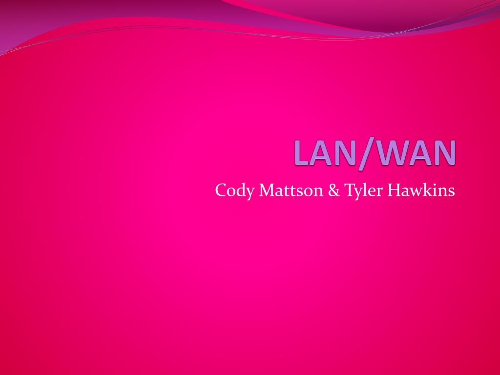 PPT - LAN/WAN PowerPoint Presentation, free download - ID:2288778