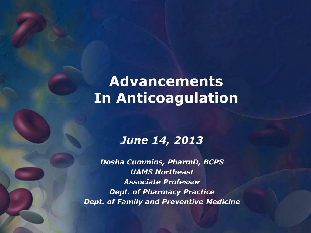 PPT - Advancements In Anticoagulation PowerPoint Presentation, free ...