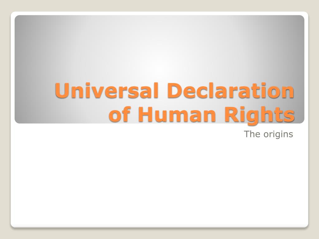 PPT - Universal Declaration of Human Rights PowerPoint Presentation ...